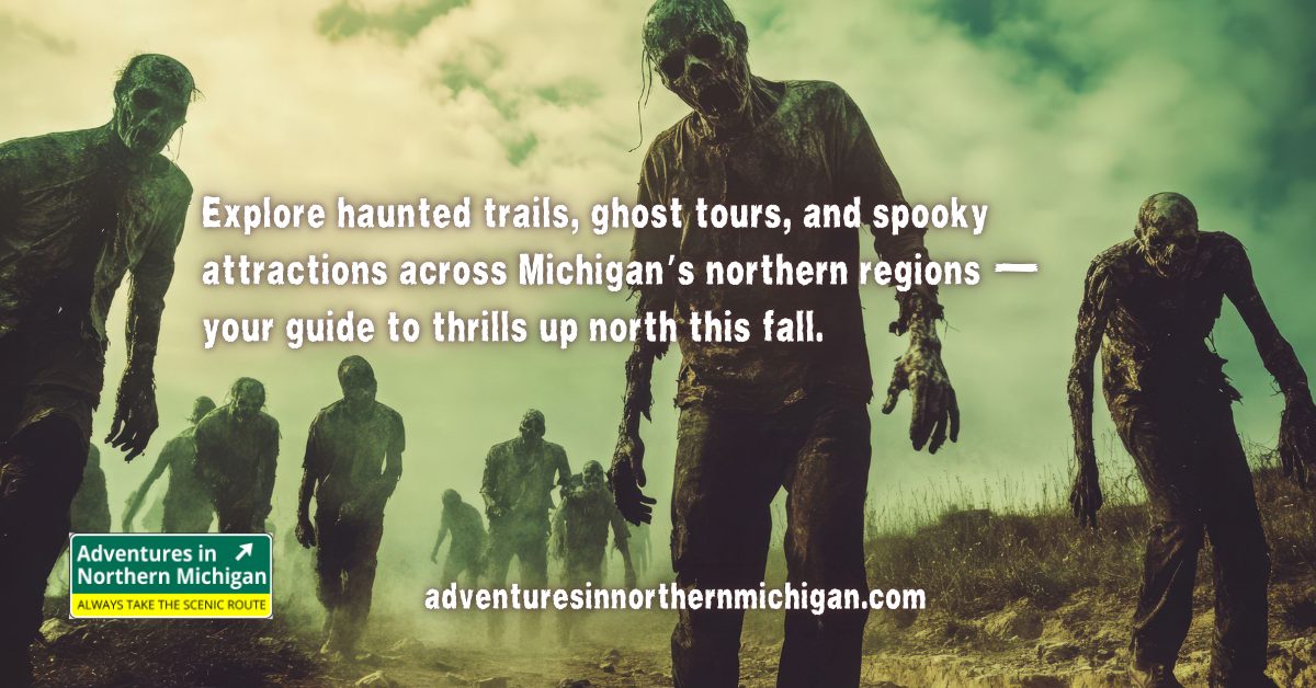 Haunted Adventures for Thrill Seekers in Michigan | Adventures in Northern Michigan